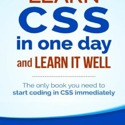 Stream Episode Pdf Learn Css In One Day And Learn It Well Includes Html5 Css For Beginners