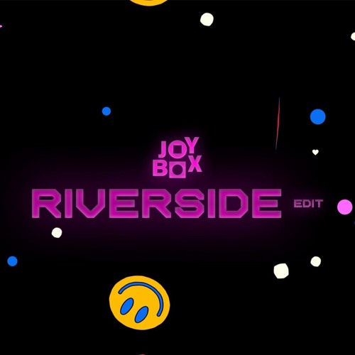 Stream RIVERSIDE (JOYBOX EDIT) by JOYBOX | Listen online for free on ...