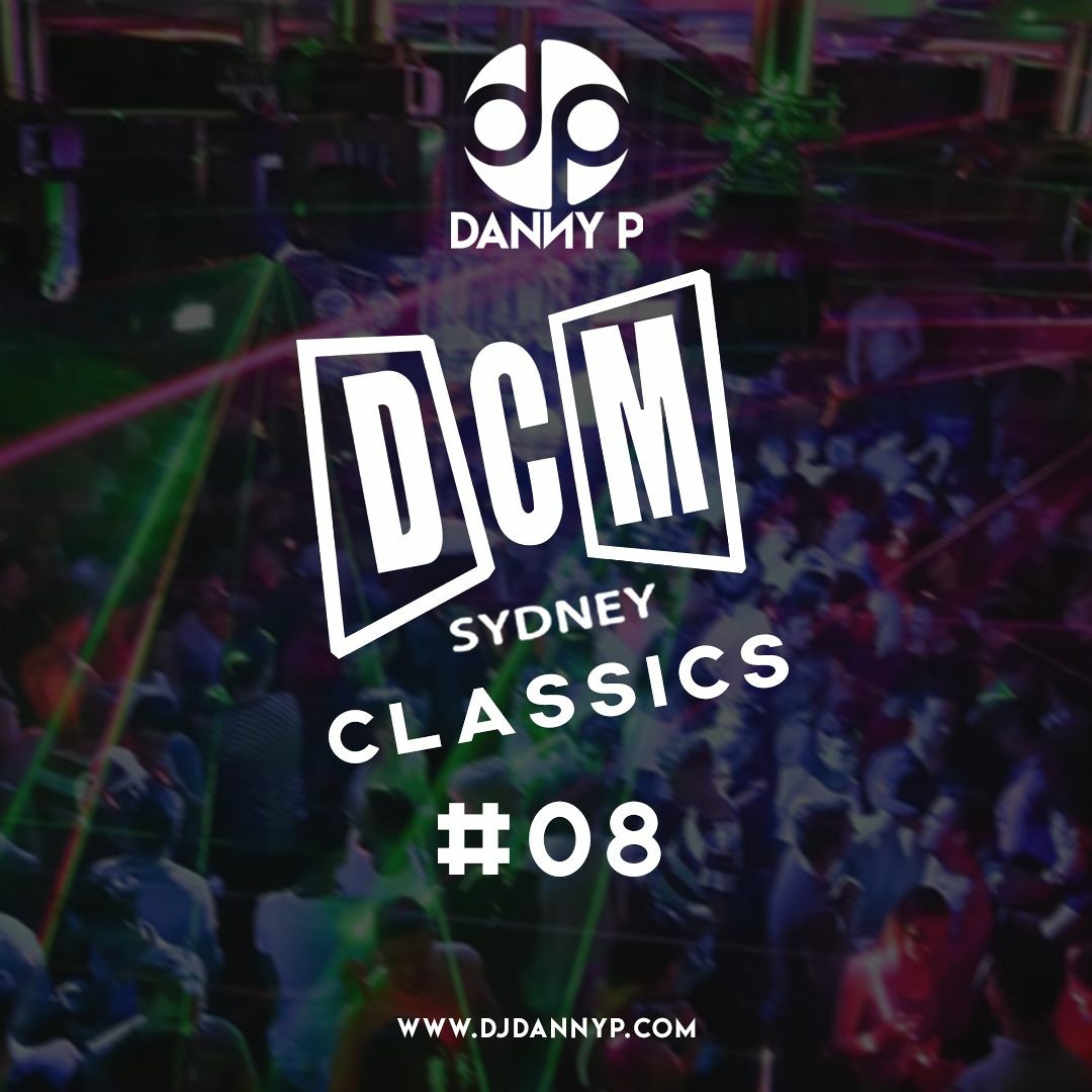 Stream DCM Classics 08 by Danny P | Listen online for free on SoundCloud