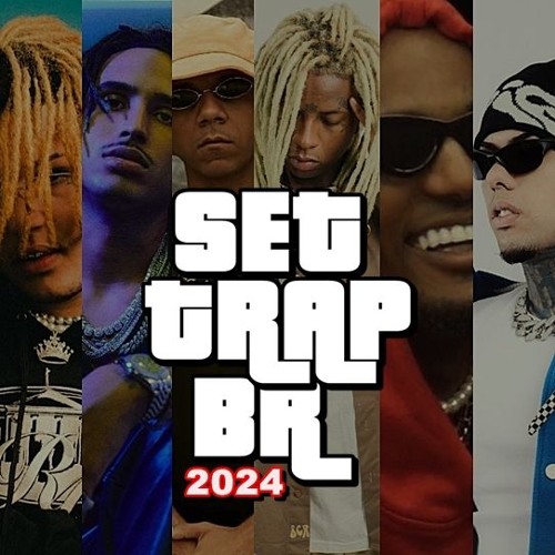 Stream SET TRAP BR 2024 - OS MELHORES TRAP DE CRIA by TRAP NACIONAL ...