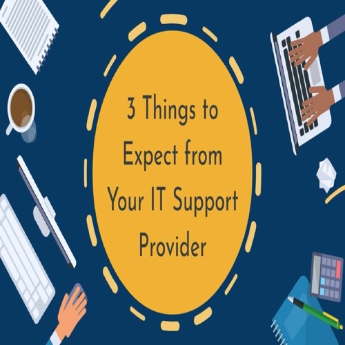 Stream 3 Things to Expect from Your IT Support Provider from Jayson ...