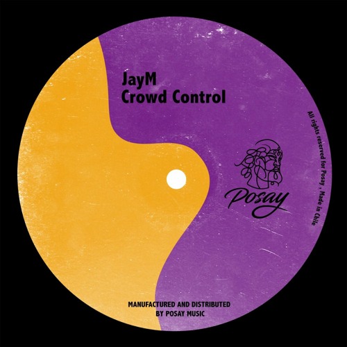 Stream Jaym (CL) | Listen to Jaym (CL) - Crowd Control EP [Posay Music] playlist online for free ...