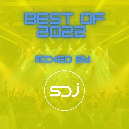 Stream SDJ - Best of 2022 Mix! by SDJ | Listen online for free on SoundCloud