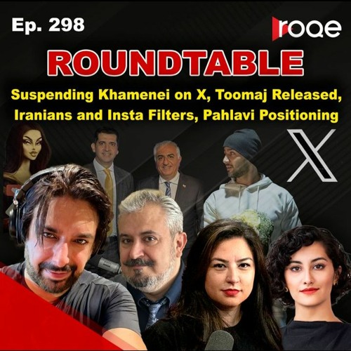 Stream Roqe Ep. 298 - Roundtable: Suspending Khamenei on X, Toomaj ...