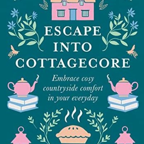 Stream (# Escape Into Cottagecore, Embrace Cosy Countryside Comfort in ...
