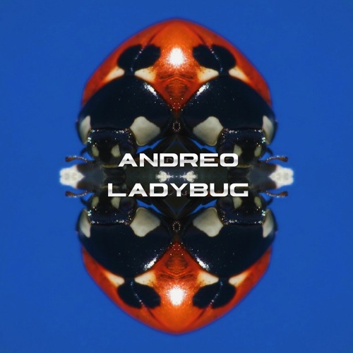 Stream Andreo - Ladybug by ANDREO | Listen online for free on SoundCloud