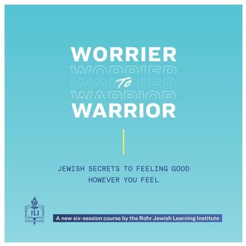 Stream Worrier to Warrior - Lesson 3 by The Torah Center ATL | Listen ...