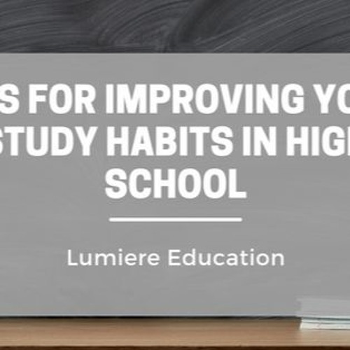 Stream Episode Tips For Improving Your Study Habits In High School By