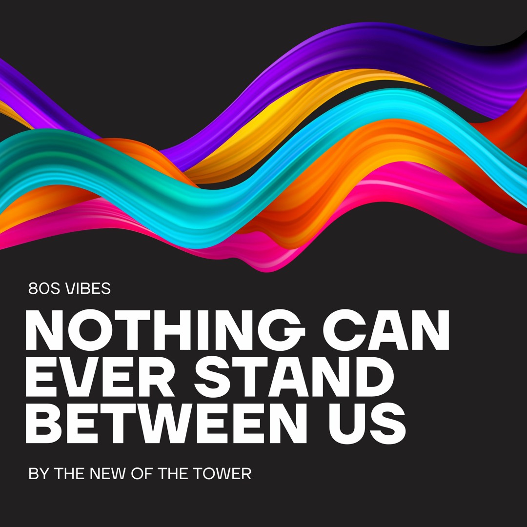 Stream Nothing Can Ever Stand Between Us by The New Of The Tower ...