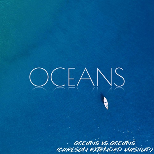 Stream Oceans(Carlson Extended MashUp) by Carlson Yang | Listen online ... Stream Oceans(Carlson Extended MashUp) by Carlson Yang | Listen online ...