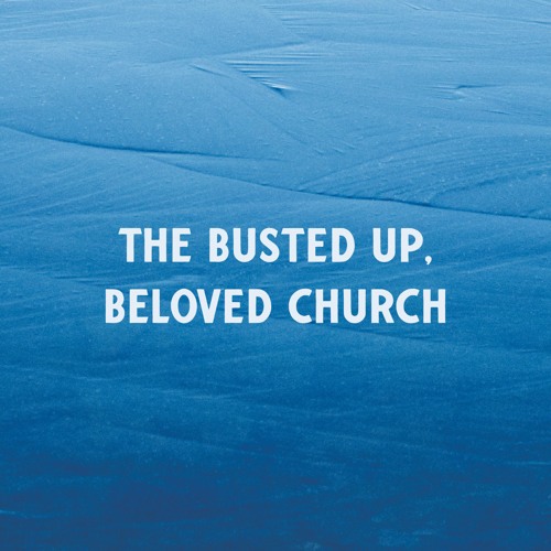 Stream The Busted Up, Beloved Church - Scott Sauls - September 11, 2022 ...