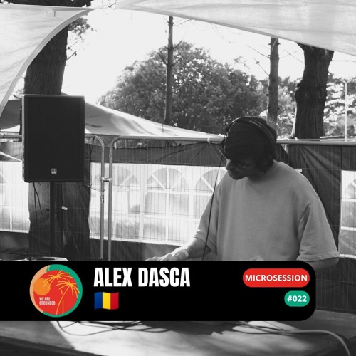 Stream #microsession 022 - Alex Dasca (RO) by We Are Grounder | Listen ...