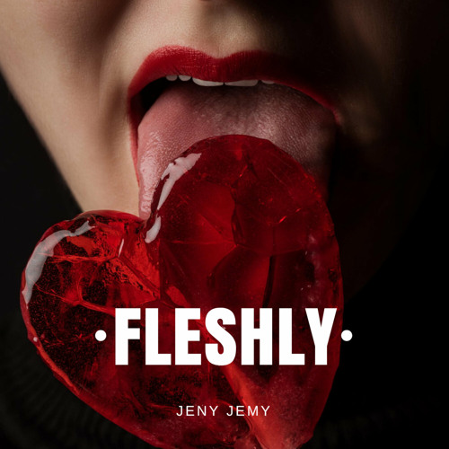 Stream Jeny Jemy - Fleshly by Jeny Jemy | Listen online for free on ...