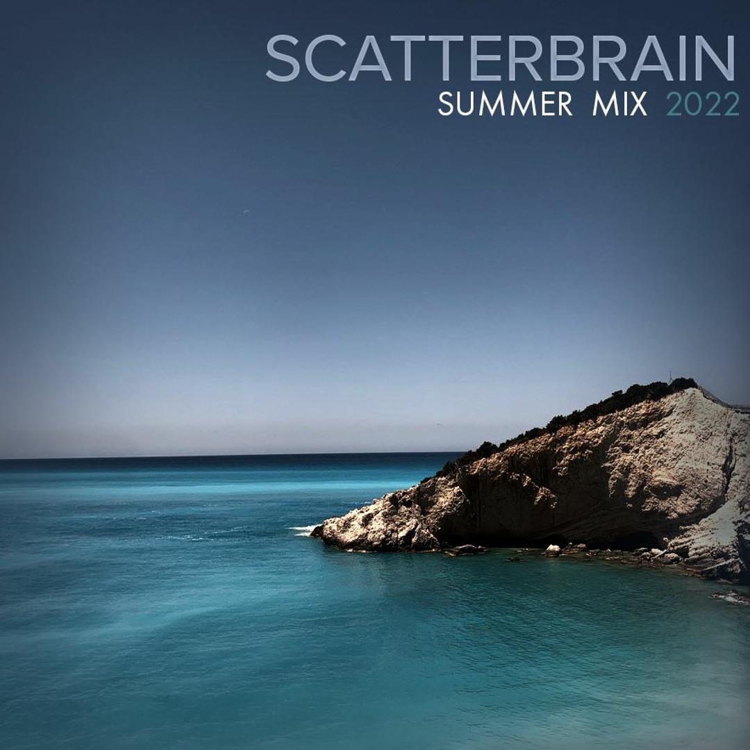 Stream Scatterbrain - Summer Mix 2022 by Scatterbrain | Listen online for free on SoundCloud