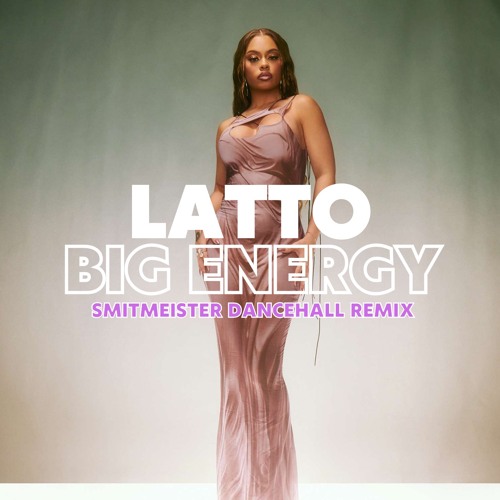 Stream LATTO - BIG ENERGY (SMITMEISTER DANCEHALL REMIX) #3 HypeEdit ...