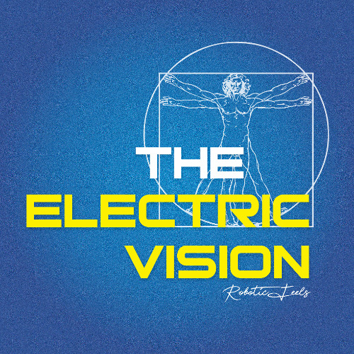 Stream The Electric Vision | Listen to Robotic Feel playlist online for ...