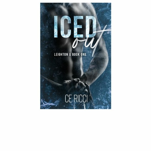 Stream (Today Free!) [PDF/PDF] Iced Out (Leighton U, #1) from ...