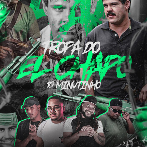 Stream = 10 MINUTINHOS TROPA DO EL CHAPO [[ DJ´s JAMAICA, KALU, BRAZÃO ...