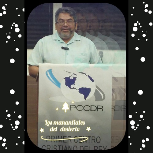 Stream Los Manantiales del Desierto by PRIMER CENTRO CRISTIANO DEL REY ... Stream Los Manantiales del Desierto by PRIMER CENTRO CRISTIANO DEL REY ...