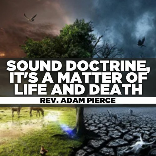 Stream Rev. Adam Pierce - 2023.03.12 SUN AM Teaching - Sound Doctrine ...