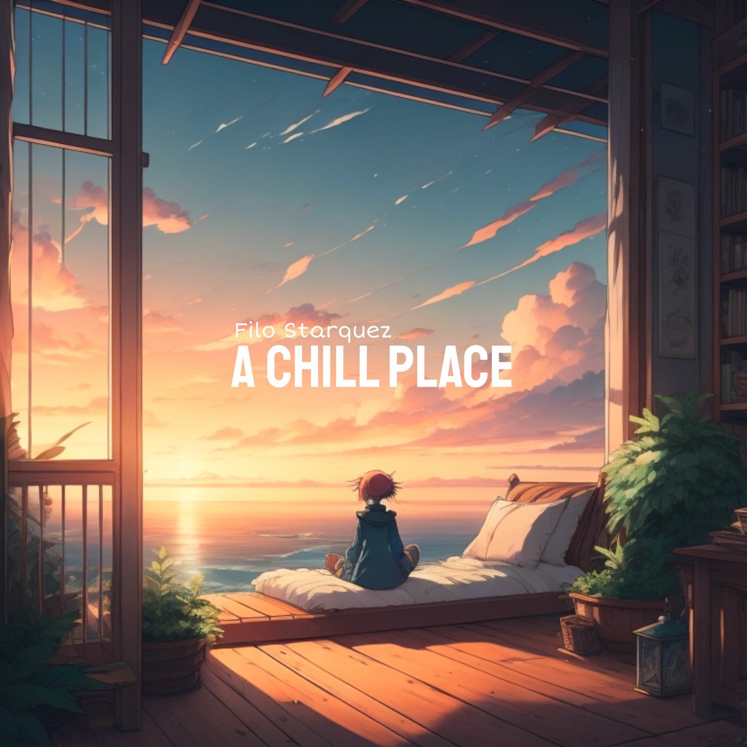 Stream A Chill Place by Filo Starquez | Listen online for free on ...