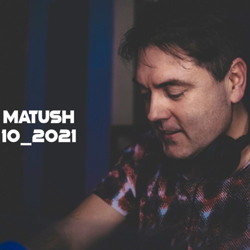 Stream MATUSH - 10_2021 DJ SET by djMatush | Listen online for free on ...