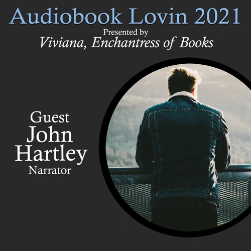Stream Audiobook Lovin' 2021 - John Hartley from Viviana, Enchantress of Books/Audiobook Lovin ...