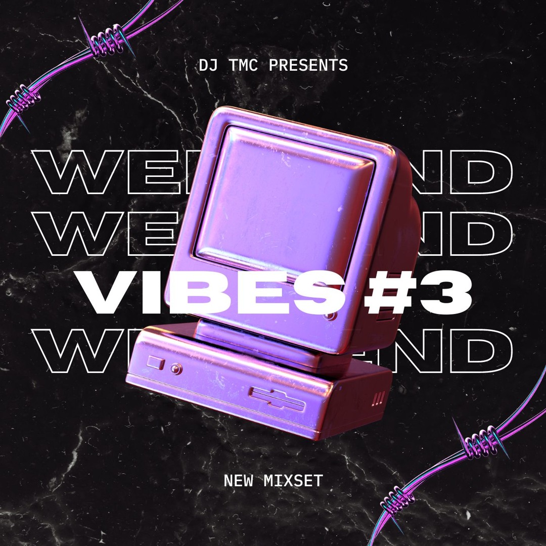 Stream WEEKEND VIBES #3 - TMC | MIXSET by DJ TMC | Listen online for ...