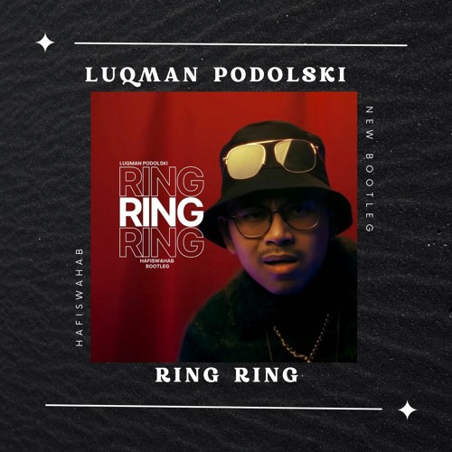 Stream Luqman Podolski - Ring Ring (hafiswahab Bootleg) by HafisWahab ...