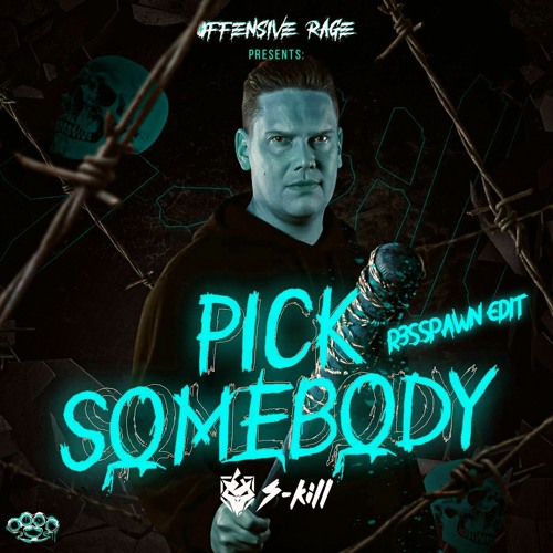 Stream S-Kill - Pick Somebody [R3sspawn Edit] by R3sspawn | Listen ...
