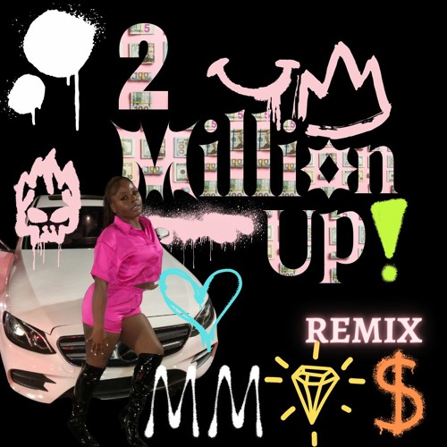 Stream Mika Mulah- (2 Million Up Remix) by MikaMulah | Listen online ...