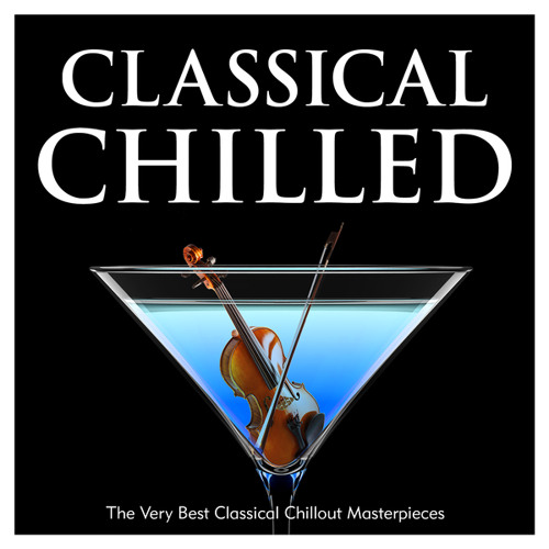 Stream Classical Chillout Orchestra | Listen to Classical Chilled - The Very Best Classical ...