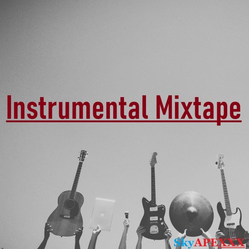 Stream SkyAPEXXX | Listen to Instrumental Mixtape playlist online for ...