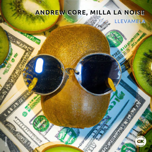 Stream Andrew Core & Milla La Noise - Llevamela [Green Kiwi Records] by ...