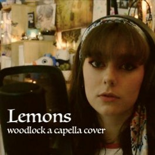 Stream Woodlock - Lemons (a capella cover) by moonlight | Listen online ...