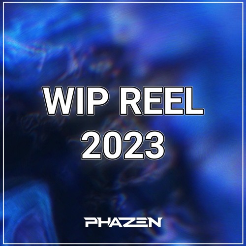 Stream PHAZEN 2023 WIP REEL by Phazen | Listen online for free on SoundCloud