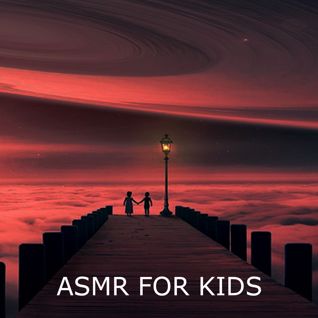 Stream ASMR For Children | Listen to ASMR For Kids playlist online for ...