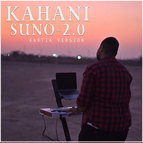 Stream Kahani Suno 2.0 (Cover) by Kartik Chaturvedi | Listen online for ... Stream Kahani Suno 2.0 (Cover) by Kartik Chaturvedi | Listen online for ...