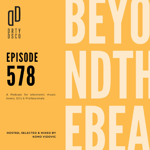 Stream Dirty Disco 578: Cinematic House, Disco Grooves & Soulful Vibes – A 2-Hour Journey by ...