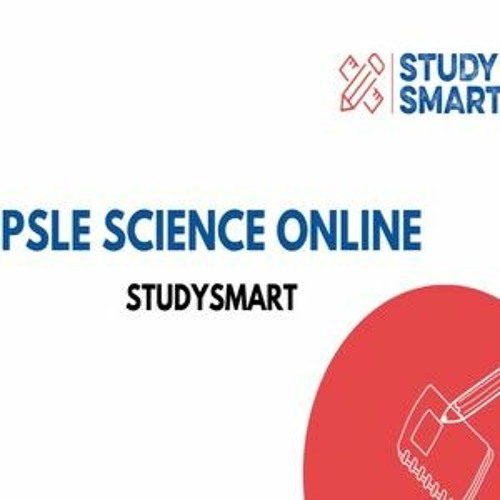 Stream episode PSLE Science Online - StudySmart by StudySmart podcast ...