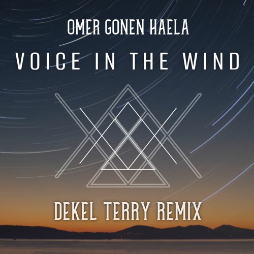 Stream Omer Gonen - Haela - A Voice In The Wind (Dekel Terry Remix) by ...