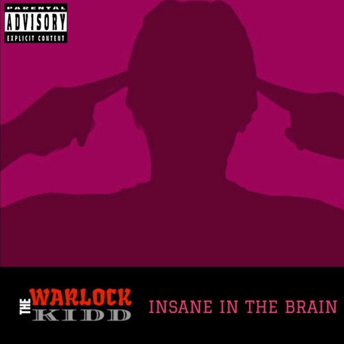 Stream The Warlock Kidd | Listen to Insane In the Brain - Single ...