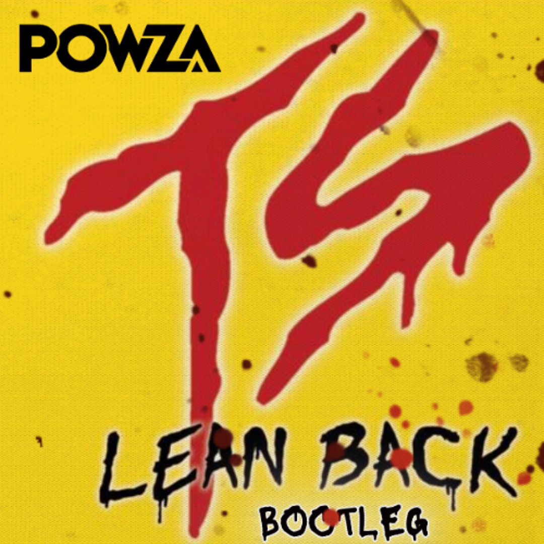 Stream Lean Back (POWZA Bootleg) *FREE DOWNLOAD* by POWZA | Listen ...