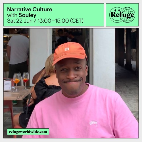Stream Narrative Culture - Souley - 22 Jun 2024 by Refuge Worldwide ...