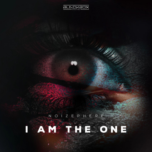 Stream Noizephere - I Am The One by Blackbox Digital | Listen online for free on SoundCloud