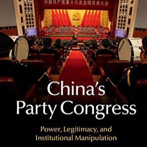 Stream ⚡pdf China's Party Congress: Power, Legitimacy, and ...