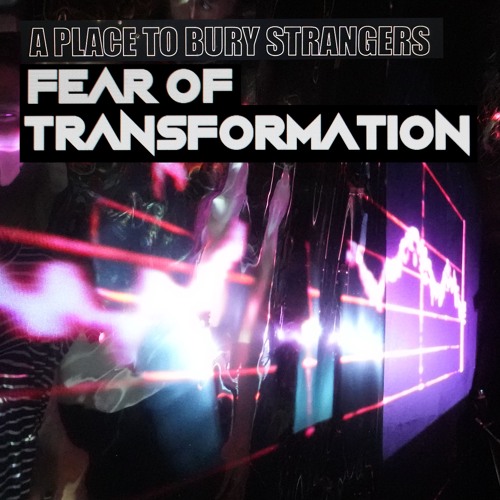 Stream Fear Of Transformation by aplacetoburystrangers | Listen online ...