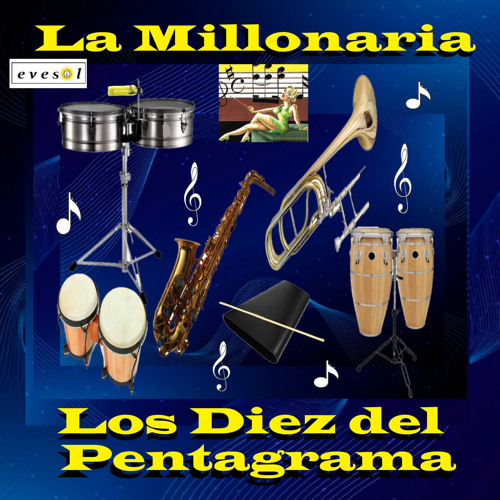 Stream La Millonaria | Listen to Los Diez del Pentagrama playlist online for free on SoundCloud