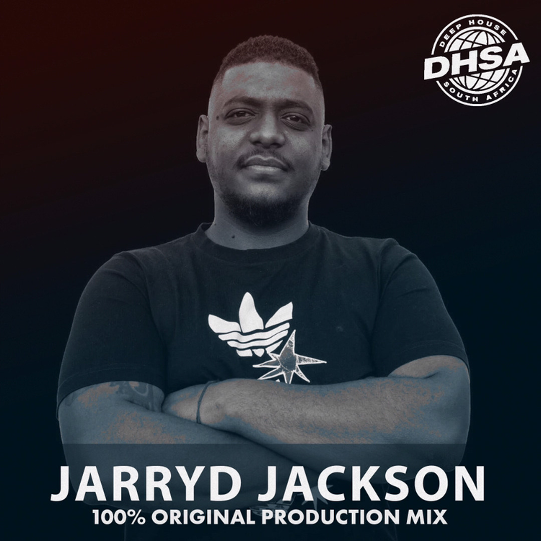 Stream DHSA PODCAST : 146 - Jarryd Jackson (100% Original Production Mixtape) by Deep House ...