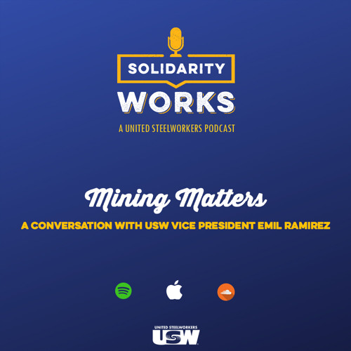 Stream Mining Matters: A Conversation with USW Vice President Emil Ramirez by Solidarity Works ...